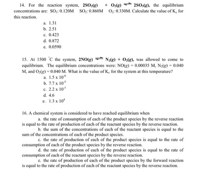 [Solved]: 14. For the reaction system, 2SO2(g)+O2(g)2SO3(g)