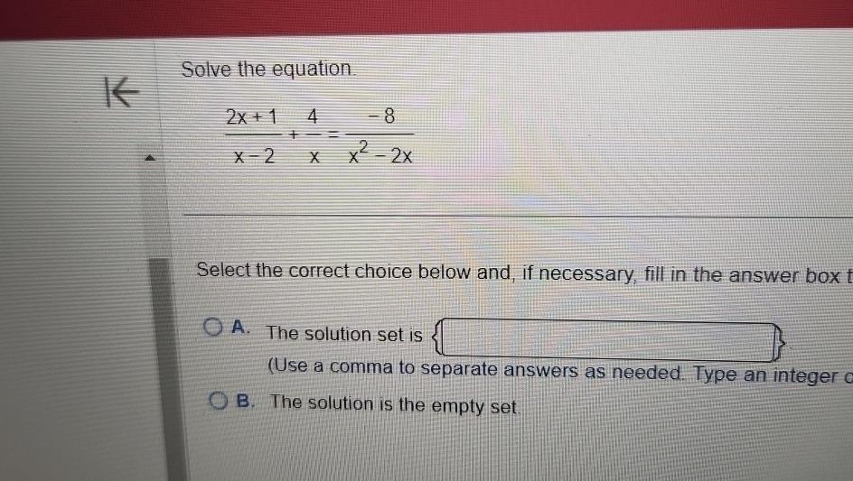 Solved Solve the equation.2x+1x-2+4x=-8x2-2xSelect the | Chegg.com