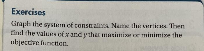 Solved Exercises Graph the system of constraints. Name the | Chegg.com