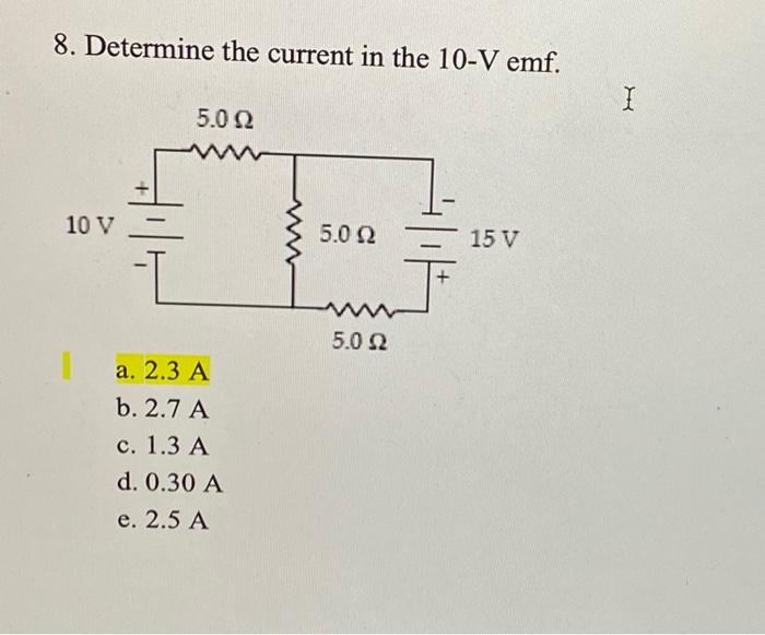 Solved 8. Determine the current in the 10-V emf. 10 V 5.0 02 | Chegg.com