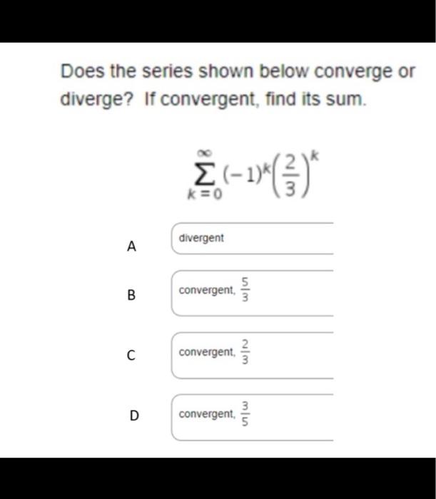 Solved Does the series shown below converge or diverge? If | Chegg.com