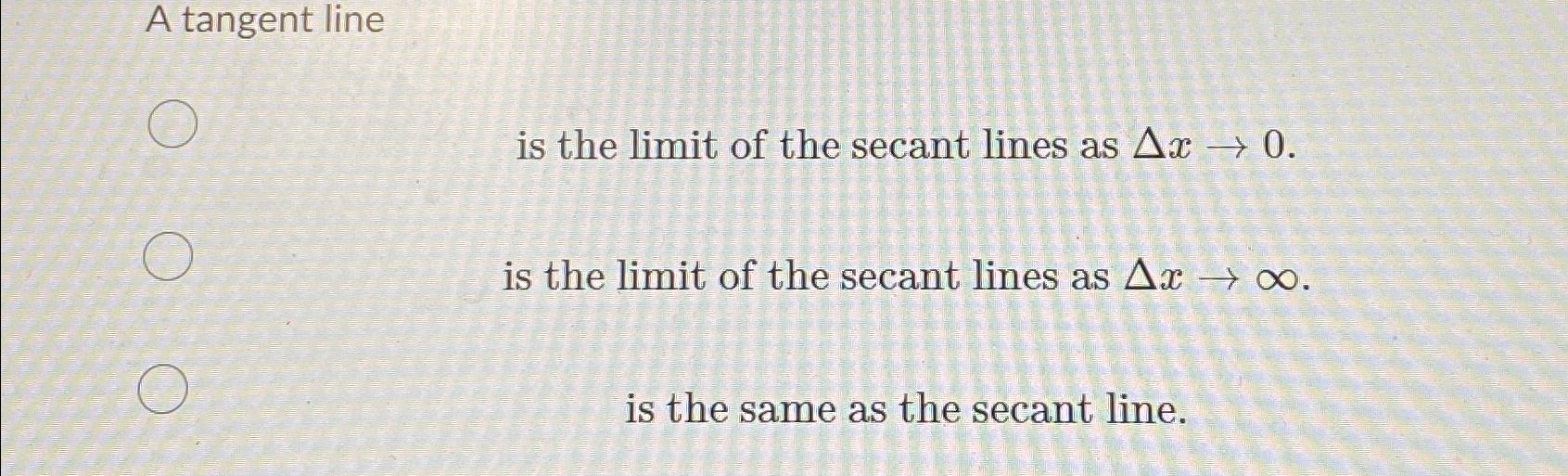 Solved A tangent lineis the limit of the secant lines as | Chegg.com