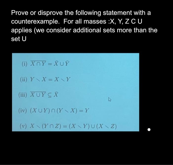 Solved Prove or disprove the following statement with a | Chegg.com