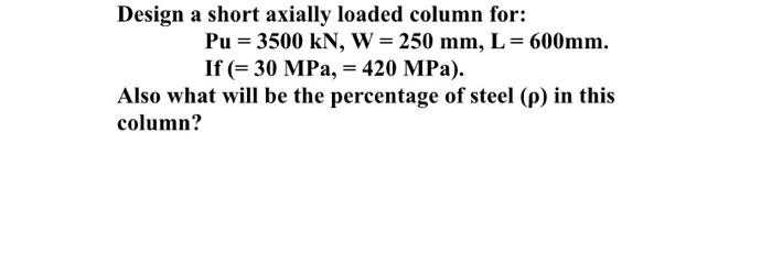 Solved Design a short axially loaded column for: Pu | Chegg.com