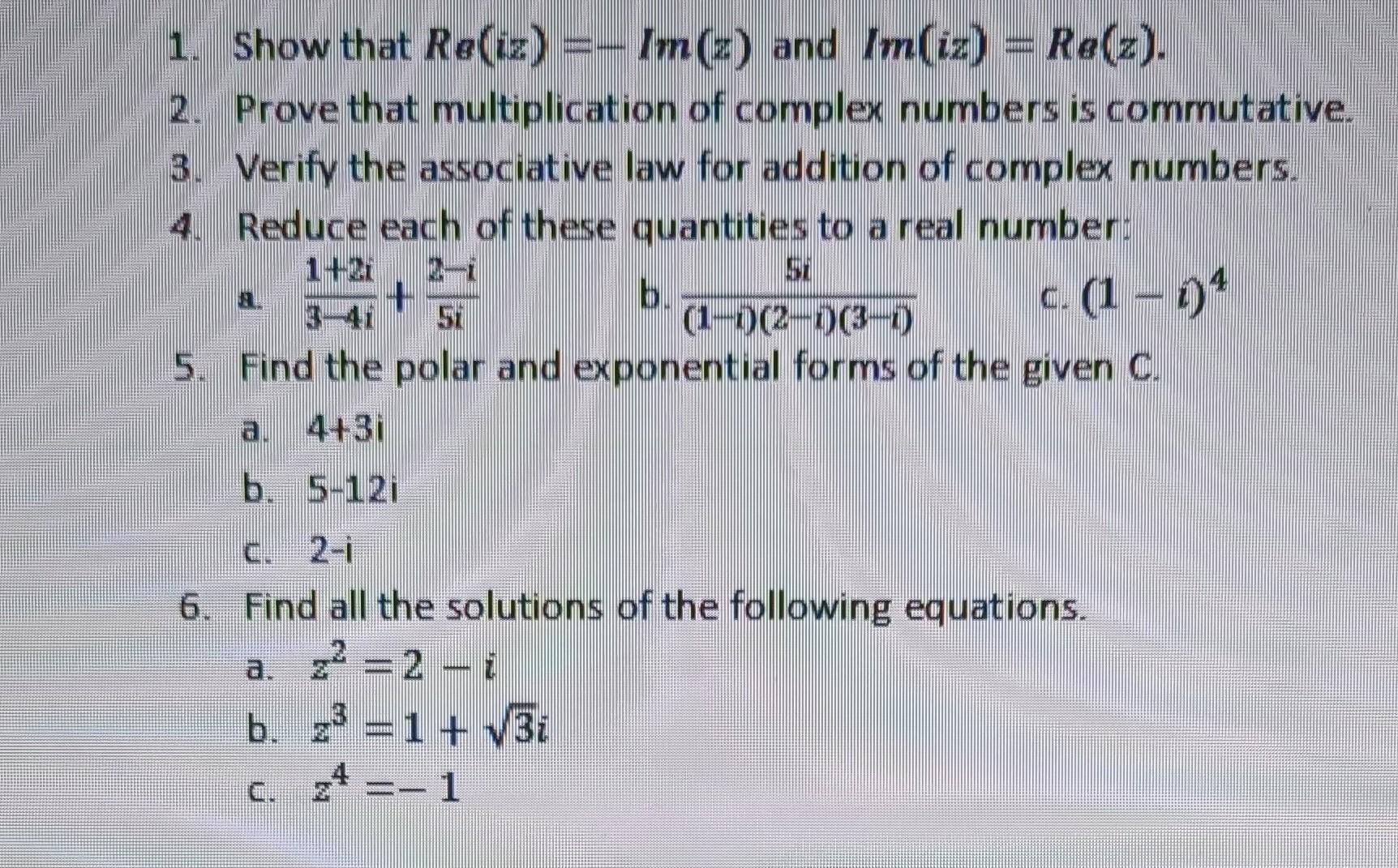 Solved 1. Show that Re(iz)=−Im(z) and Im(iz)=Re(z). 2. Prove | Chegg.com