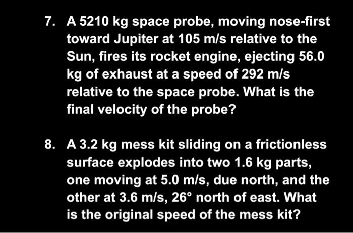 Solved 7. A 5210 kg space probe, moving nose-first toward | Chegg.com