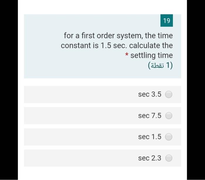 Solved 19 for a first order system, the time constant is 1.5 | Chegg.com