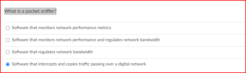Solved What is a packet sniffer?Software that monitors | Chegg.com
