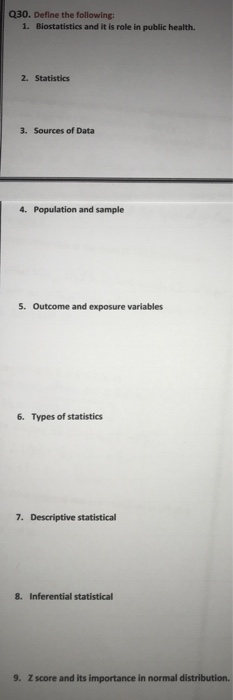 Solved Q30. Define the following: 1. Biostatistics and it is | Chegg.com