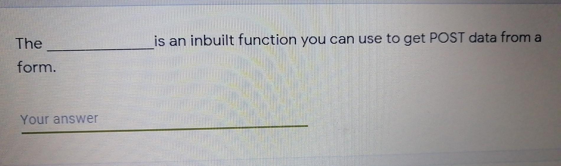 Solved The is an inbuilt function you can use to get POST | Chegg.com