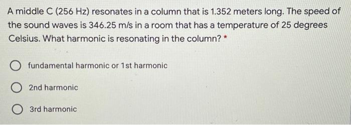 Solved A middle C (256 Hz) resonates in a column that is | Chegg.com
