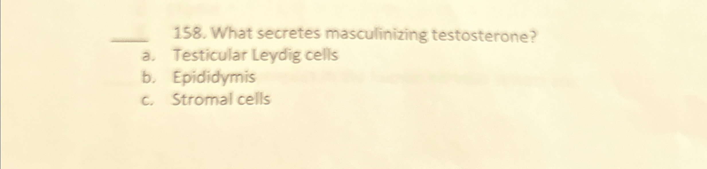 Solved q, 158. ﻿What secretes masculinizing testosterone?a. | Chegg.com
