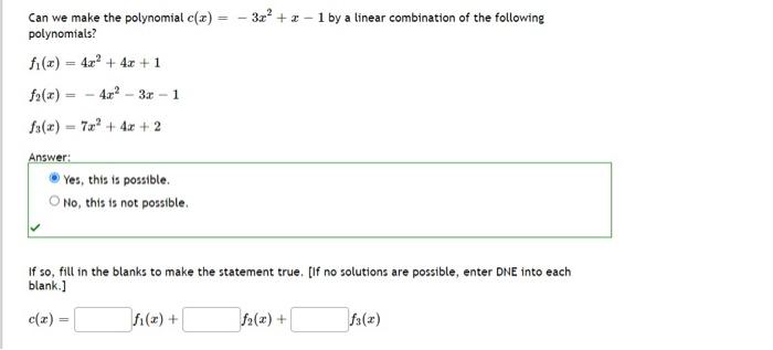 Solved Can we make the polynomial c(x)=−3x2+x−1 by a linear | Chegg.com