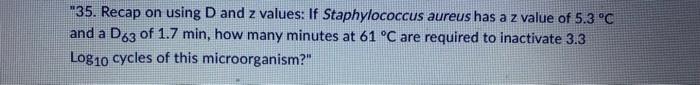 Solved "35. Recap on using D and z values: If Staphylococcus | Chegg.com