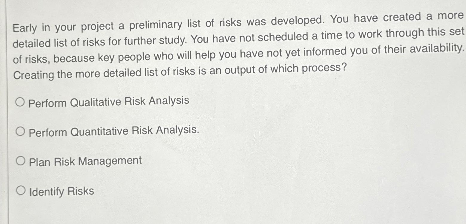 Solved Early in your project a preliminary list of risks was | Chegg.com