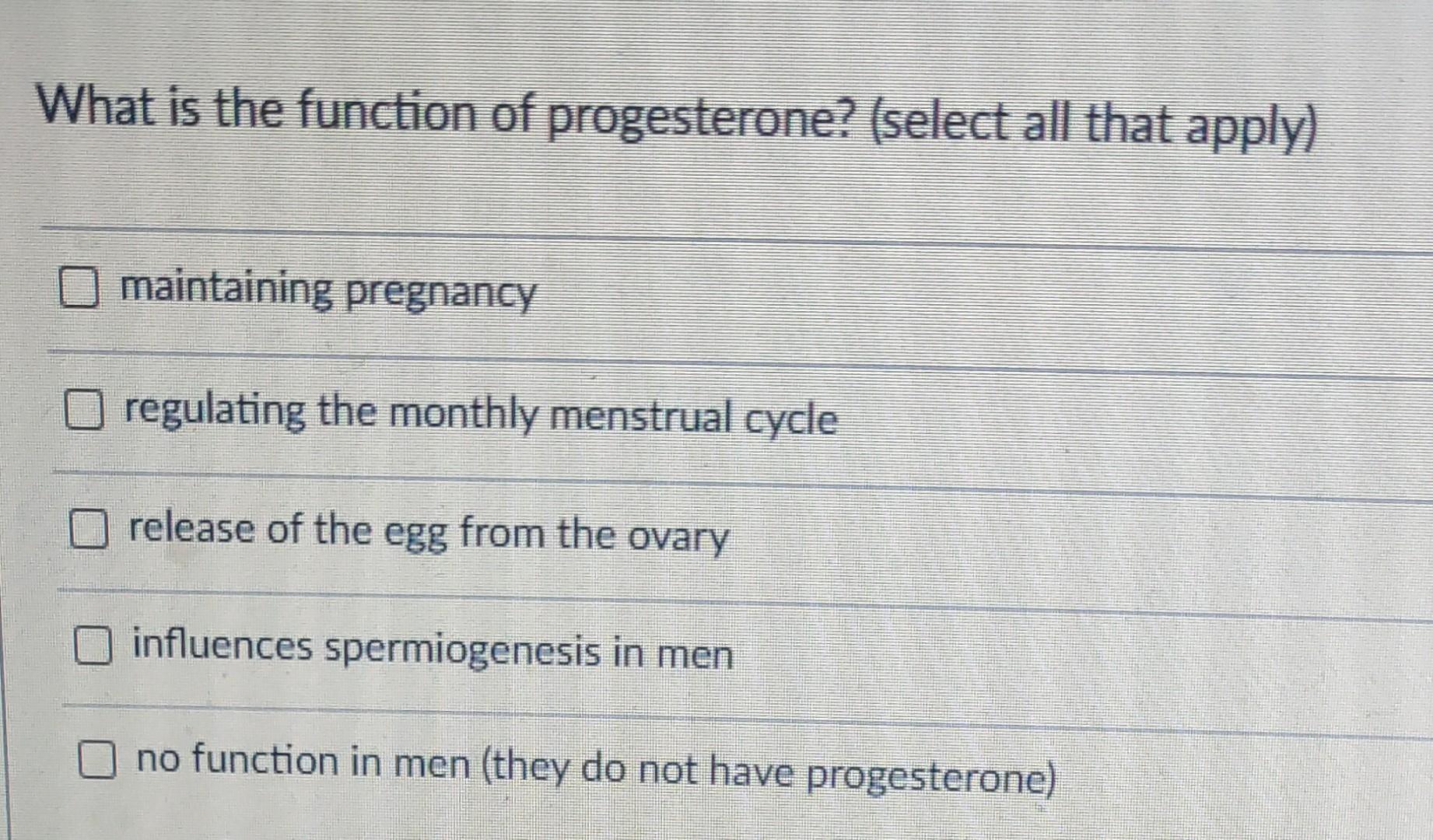 Solved What is the function of progesterone? (select all | Chegg.com