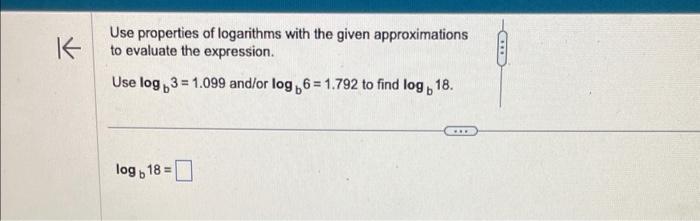 Solved Use properties of logarithms with the given | Chegg.com