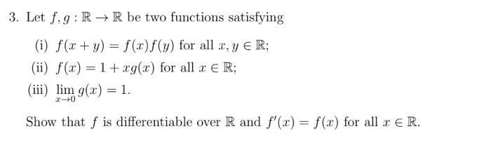 Solved 3. Let f,g:R→R be two functions satisfying (i) | Chegg.com
