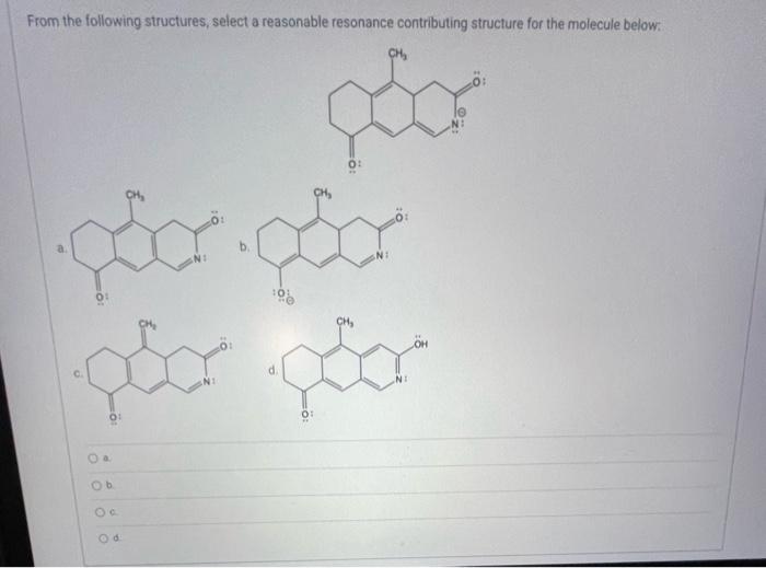 Solved From the following structures, select a reasonable | Chegg.com