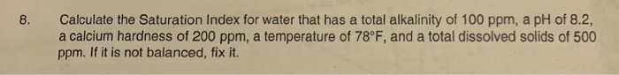 Solved 8. Calculate the Saturation Index for water that has | Chegg.com