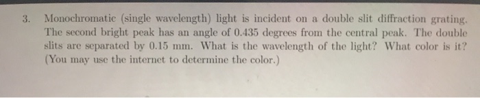 Solved 3. Monochromatic (single wavelength) light is | Chegg.com