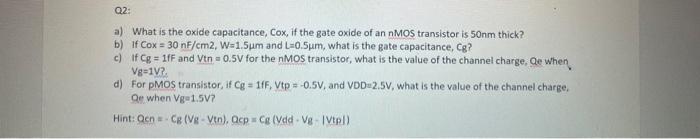 Solved a) What is the oxide capacitance, Cox, if the gate | Chegg.com