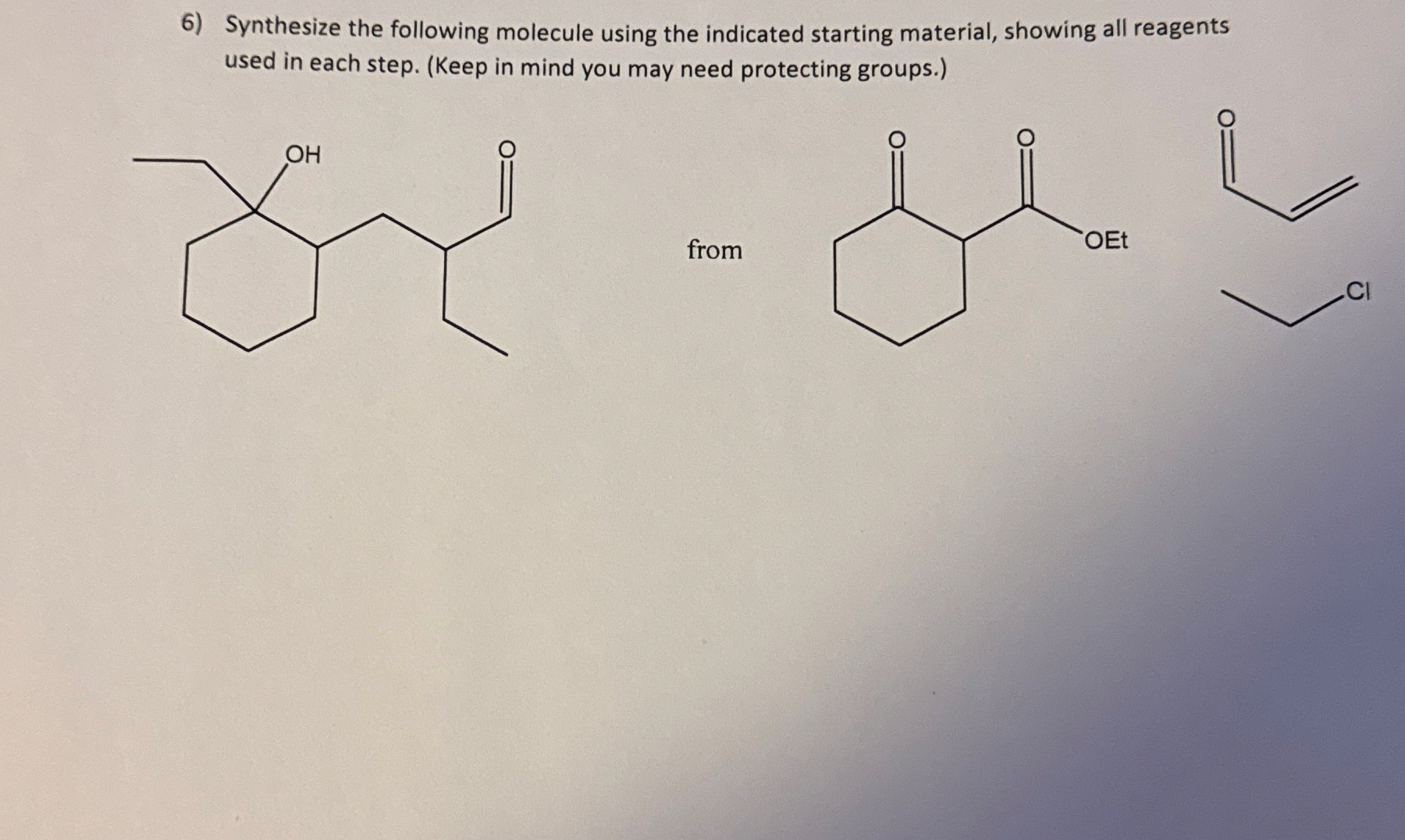 Solved Synthesize the following molecule using the indicated | Chegg.com