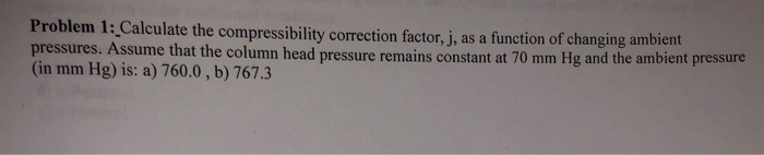 Solved Problem 1: Calculate the compressibility correction | Chegg.com