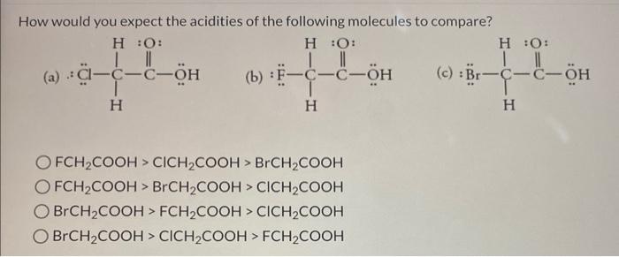 Solved How would you expect the acidities of the following | Chegg.com