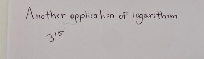 Solved Another application of logarithm 311512. Find the | Chegg.com