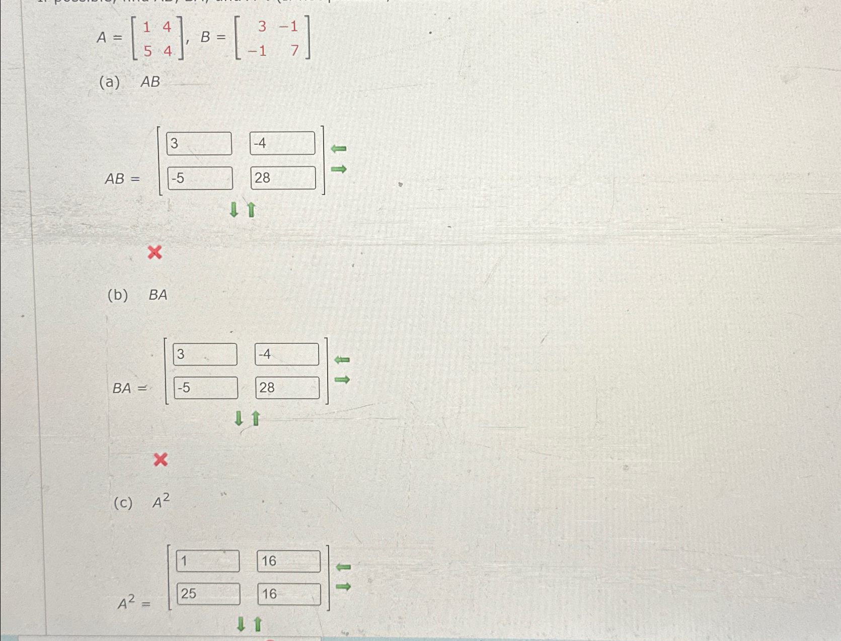 Solved A=[1454],B=[3-1-17](a) ABAB=[,](b) BABA=[ ]=>(c) A2A2 | Chegg.com