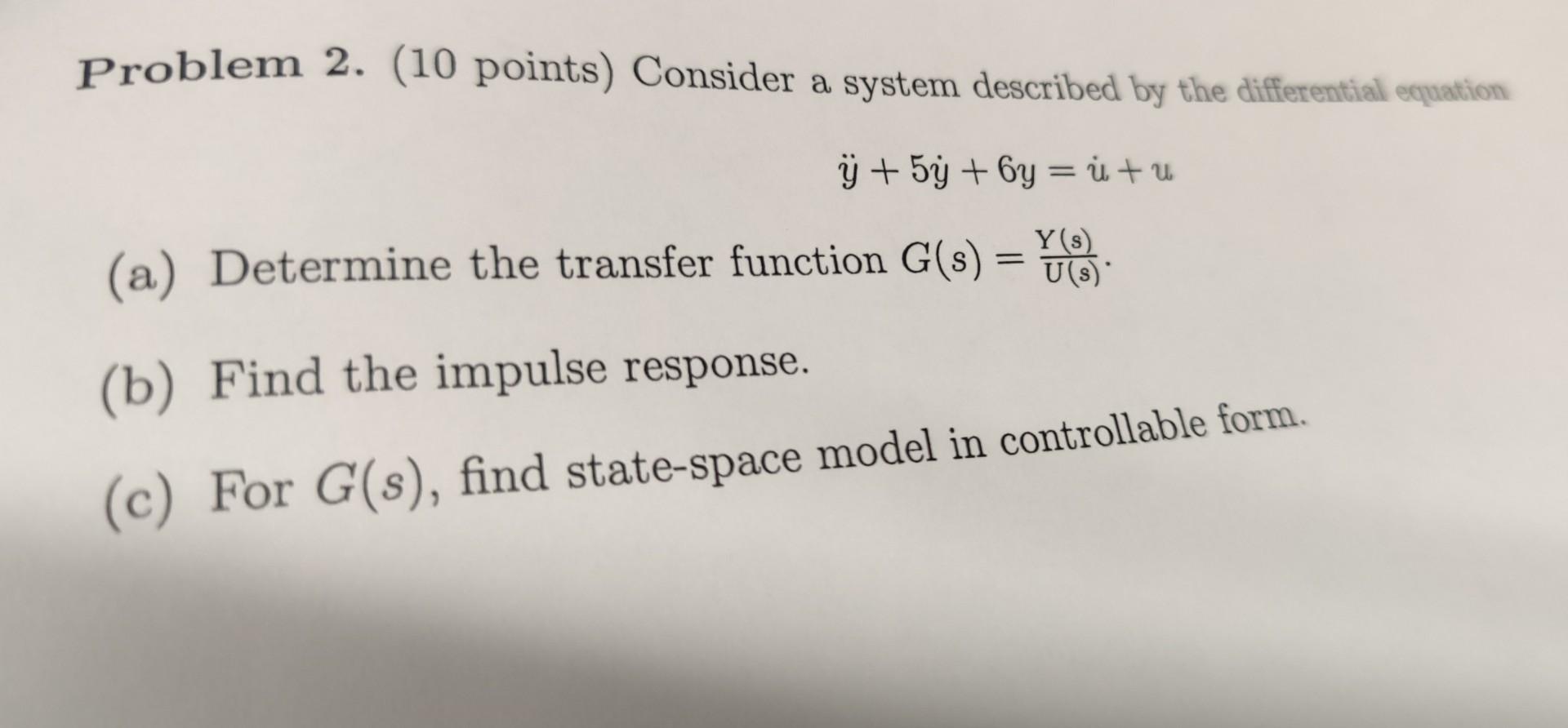 Solved Problem 2. (10 points) Consider a system described by | Chegg.com Solved Problem 2. (10 points) Consider a system described by | Chegg.com