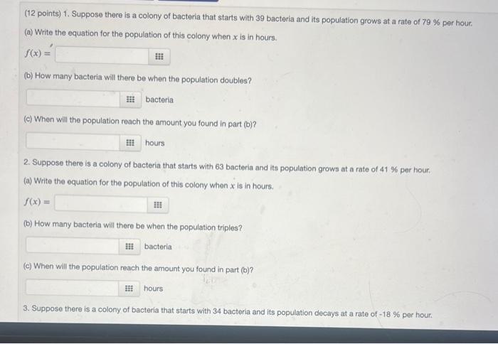 Solved (12 points) 1. Suppose there is a colony of bacteria | Chegg.com