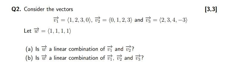 Solved Q2. Consider the vectors v1= 1,2,3,0 ,v2= 0,1,2,3 | Chegg.com