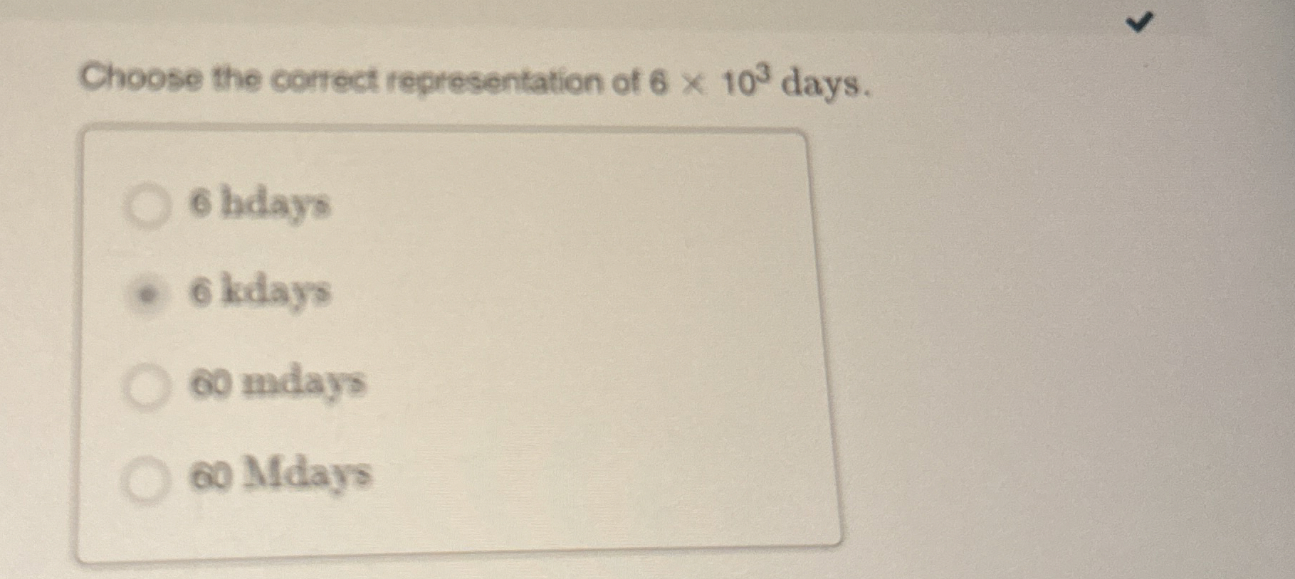 Solved Choose the correct representation of 6×103 ﻿days.6 | Chegg.com