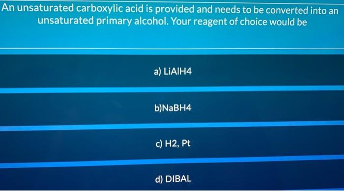 Solved An unsaturated carboxylic acid is provided and needs | Chegg.com