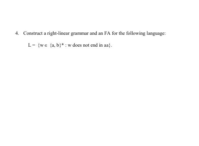 Solved 4. Construct a right-linear grammar and an FA for the | Chegg.com