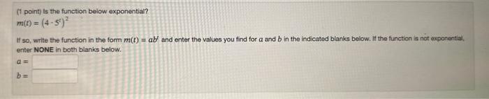 Solved (1 point) is the function below exponential? | Chegg.com