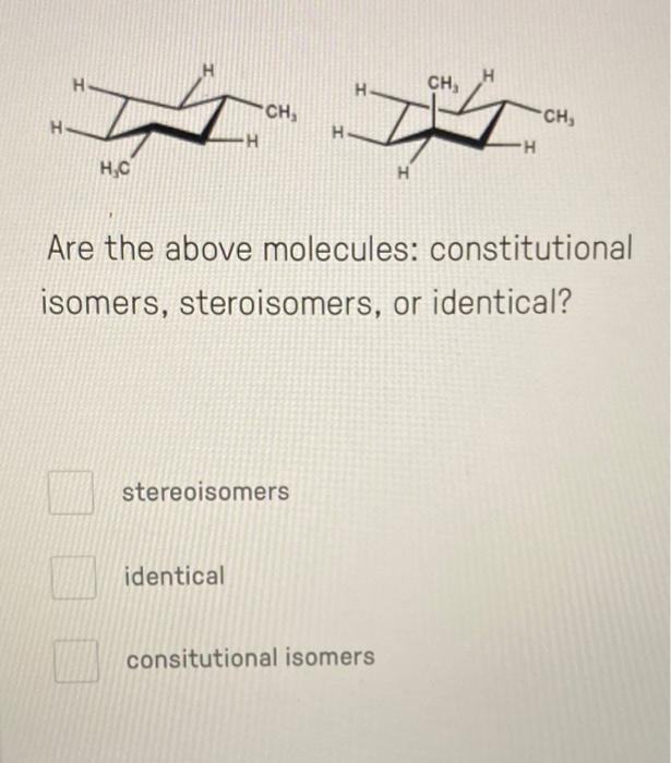 Solved Are the above molecules: constitutional isomers, | Chegg.com
