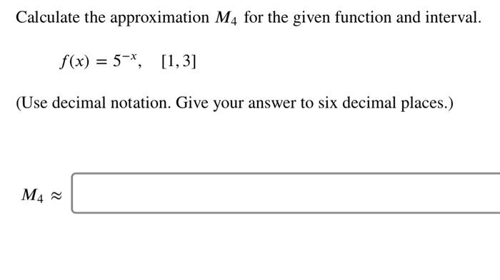 Solved Calculate the approximation M4 for the given function | Chegg.com