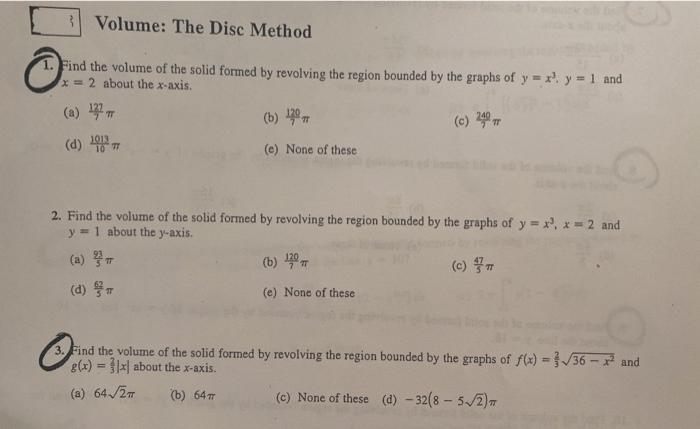 Solved Volume: The Disc Method Find the volume of the solid | Chegg.com