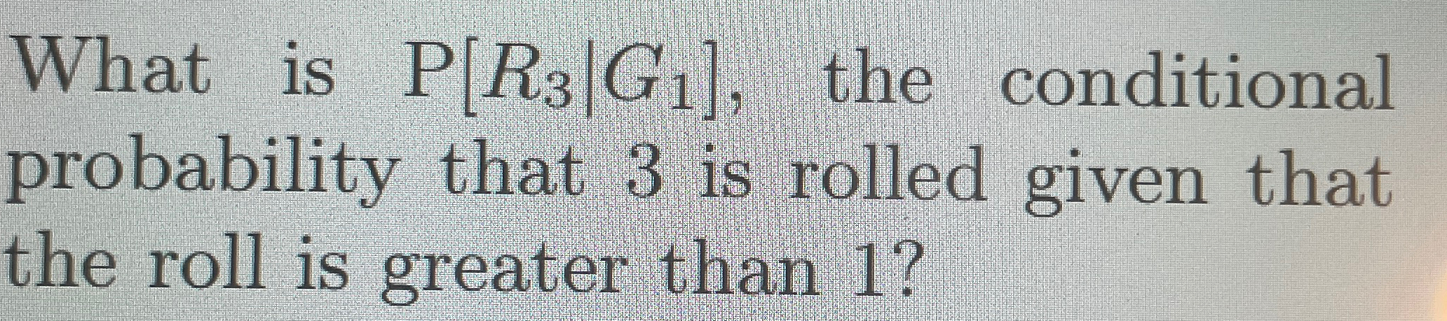 Solved What is [G1|], ﻿the conditional probability that 3 | Chegg.com