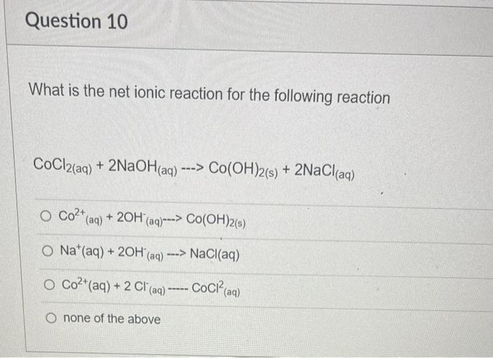 Solved What is the net ionic reaction for the following | Chegg.com