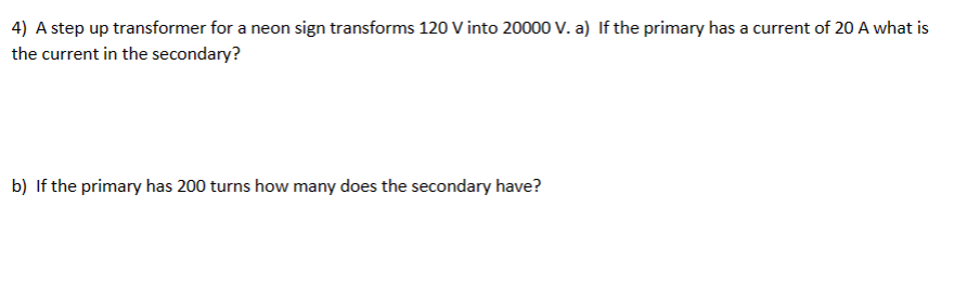 Solved A step up transformer for a neon sign transforms 120V | Chegg.com