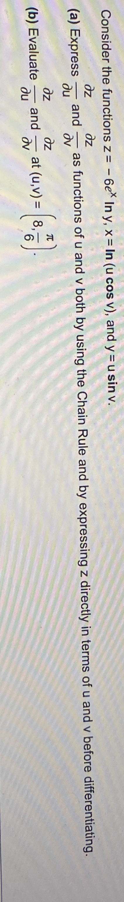 Solved Consider the functions z=-6exlny,x=ln(ucosv), ﻿and | Chegg.com