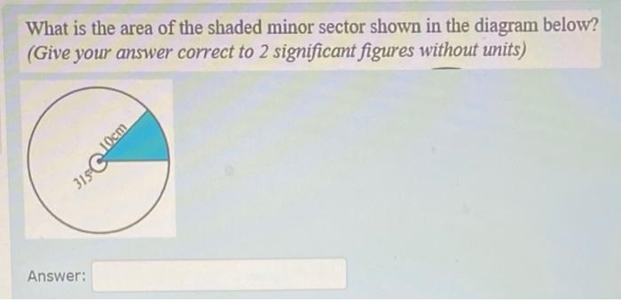 Solved What is the area of the shaded minor sector shown in | Chegg.com
