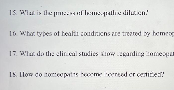Solved 15. What is the process of homeopathic dilution? 16. | Chegg.com