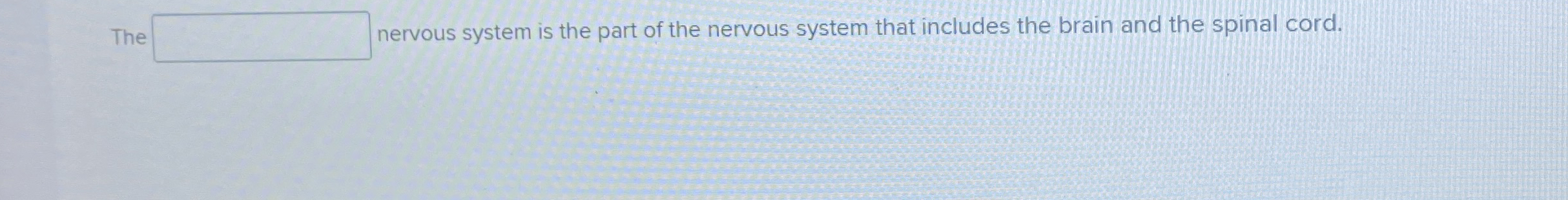 Solved The ﻿nervous system is the part of the nervous | Chegg.com