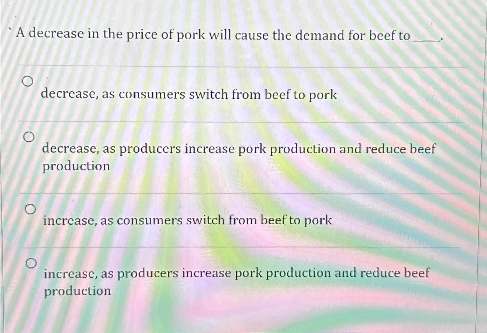 Solved A decrease in the price of pork will cause the demand | Chegg.com