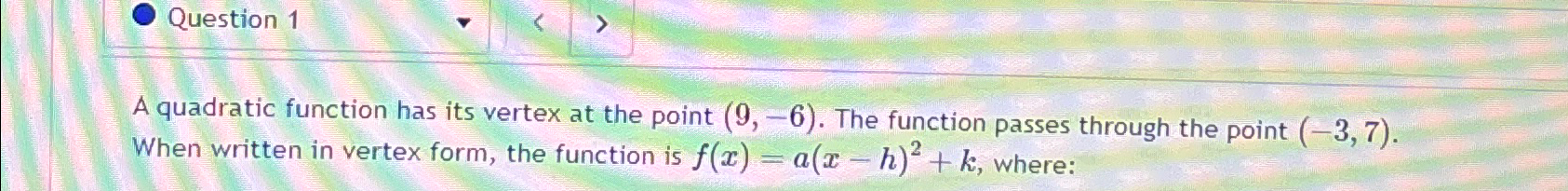 Solved Question 1A quadratic function has its vertex at the | Chegg.com